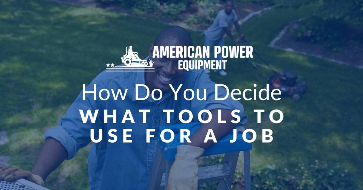 How Do You Decide What Tools to Use for a Job When Doing Yard Work ...